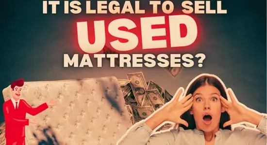 Is It Illegal to Sell a Used Mattress? - Law Legal Hub